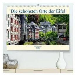 Calvendo Die sch&ouml;nsten Orte der Eifel - Monschau (hochwertiger Premium Wandkalender 2026 DIN A2 quer), Kunstdruck in Hochglanz