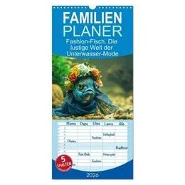 Familienplaner 2026 - Fashion-Fisch. Die lustige Welt der Unterwasser-Mode mit 5 Spalten (Wandkalender, 21 x 45 cm) Calvendo