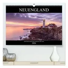 Calvendo NEUENGLAND - Eine Reise durch den Nordosten der USA (hochwertiger Premium Wandkalender 2026 DIN A2 quer), Kunstdruck in Hochglanz