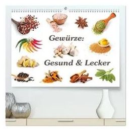 Calvendo Gew&uuml;rze: Gesund & Lecker (hochwertiger Premium Wandkalender 2026 DIN A2 quer), Kunstdruck in Hochglanz