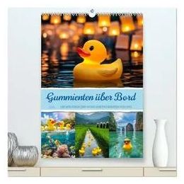 Calvendo Gummienten &uuml;ber Bord (hochwertiger Premium Wandkalender 2026 DIN A2 hoch), Kunstdruck in Hochglanz