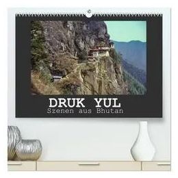 Calvendo Druk Yul - Szenen aus Bhutan (hochwertiger Premium Wandkalender 2026 DIN A2 quer), Kunstdruck in Hochglanz