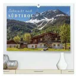 Calvendo Sehnsucht nach S&uuml;dtirol (hochwertiger Premium Wandkalender 2026 DIN A2 quer), Kunstdruck in Hochglanz