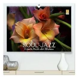 Calvendo Soul-Jazz - Visuelle Musik der Blumen (hochwertiger Premium Wandkalender 2026 DIN A2 quer), Kunstdruck in Hochglanz