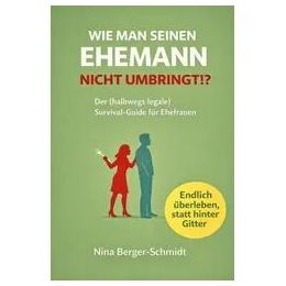 Wie Man Seinen Ehemann Nicht Umbringt