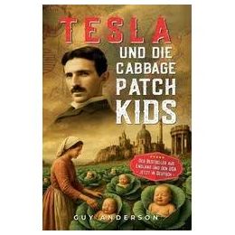 Tesla und die Cabbage Patch Kids: Die Erforschung des verlorenen Reiches von Tartaria und des Resets von 1776