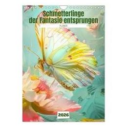 Schmetterlinge der Fantasie entsprungen - Planer (Wandkalender 2026 DIN A4 hoch), Calvendo Monatskalender
