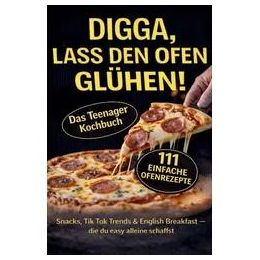 DIGGA, lass den Ofen gl&uuml;hen!