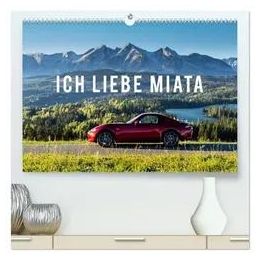 Calvendo Ich liebe Miata (hochwertiger Premium Wandkalender 2026 DIN A2 quer), Kunstdruck in Hochglanz
