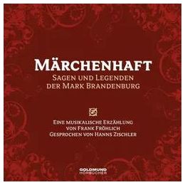 M&auml;rchenhaft - Sagen und Legenden der Mark Brandenburg