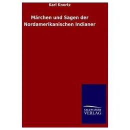 M&auml;rchen und Sagen der Nordamerikanischen Indianer