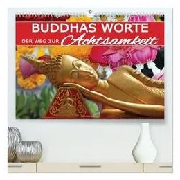 Calvendo Buddhas Worte - Der Weg zur Achtsamkeit (hochwertiger Premium Wandkalender 2026 DIN A2 quer), Kunstdruck in Hochglanz