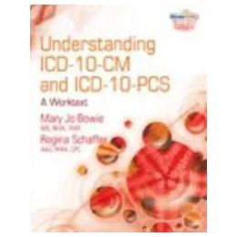 Understanding ICD-10-CM and ICD-10-PCs: A Worktext