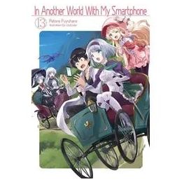 In Another World with My Smartphone: Volume 13 (Light Novel)