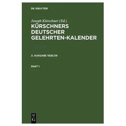 De Gruyter K&uuml;rschners Deutscher Gelehrten-Kalender / K&uuml;rschners Deutscher Gelehrten-Kalender. 3. Ausgabe 1928/29