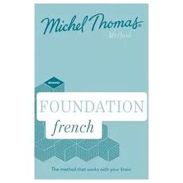 Foundation French (Learn French with the Michel Thomas Method)