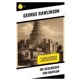 Die Geschichte von Babylon