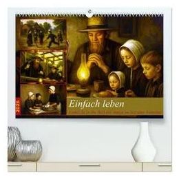 Calvendo Einfach Leben - Einblicke in die Welt der Amish im Stil alter Gem&auml;lde (hochwertiger Premium Wandkalender 2026 DIN A2 quer), Kunstdruck in Hochglanz