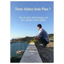 Trotz Abi kein Plan ? Wie du deine Zukunft und deine Bestimmung findest.