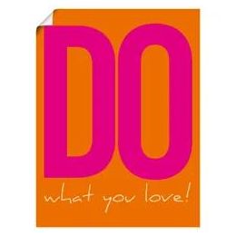Wandbild Artland "Do what you love", farbe bild(er): orange, B:30cm H:40cm, Papier, Bilder, als Alubild, Leinwandbild, Poster, Wandaufkleber in verschied. Gr&ouml;&szlig;en