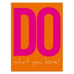 Wandbild Artland "Do what you love", farbe bild(er): orange, B:60cm H:80cm, Alu Dibond, Bilder, als Alubild, Leinwandbild, Poster, Wandaufkleber in verschied. Gr&ouml;&szlig;en