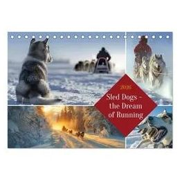 Sled Dogs - the Dream of Running (Desk Calendar 2026 DIN A5 landscape), Calvendo 12 Month DeskCalendar