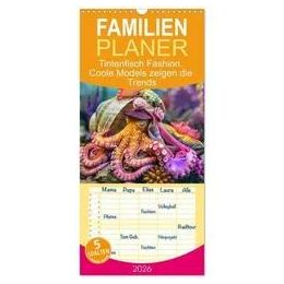 Familienplaner 2026 - Tintenfisch Fashion. Coole Models zeigen die Trends mit 5 Spalten (Wandkalender, 21 x 45 cm) Calvendo