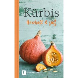 K&uuml;rbis - herzhaft und s&uuml;&szlig;