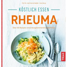 Trias K&ouml;stlich essen: Rheuma