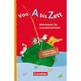 Von A bis Zett . Allgemeine Ausgabe. W&ouml;rterbuch mit Bild-Wort-Lexikon Englisch