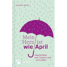 Patmos-Verlag Mein Herz ist wie April
