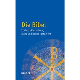 Die Bibel &ndash; Einheits&uuml;bersetzung Altes und Neues Testament