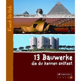 13 Bauwerke, die du kennen solltest
