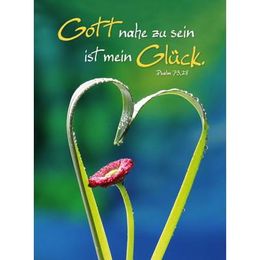 Gott nahe zu sein ist mein Gl&uuml;ck