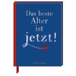 Das beste Alter ist jetzt!