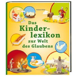 Das Kinderlexikon zur Welt des Glaubens