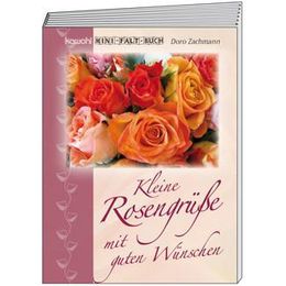 Kleine Rosengr&uuml;&szlig;e mit guten W&uuml;nschen