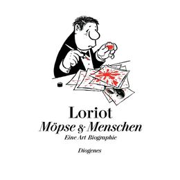 Loriot: &raquo;M&ouml;pse und Menschen&laquo;