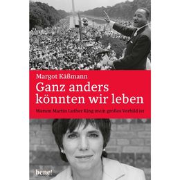 bene! Ganz anders k&ouml;nnten wir leben