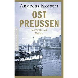 Ostpreu&szlig;en - Geschichte und Mytos
