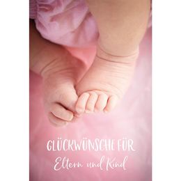 Gl&uuml;ckwunschkarte zur Geburt Gl&uuml;ckw&uuml;nsche f&uuml;r Eltern und Kind (6 St&uuml;ck)