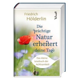 Die pr&auml;chtige Natur erheitert deine Tage