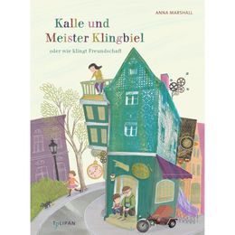 Kalle und Meister Klingbiel oder wie klingt Freundschaft