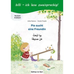 Pia sucht eine Freundin. Kinderbuch Deutsch-Arabisch mit Leser&auml;tsel