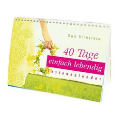 40 Tage einfach lebendig