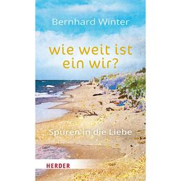 wie weit ist ein wir? Spuren in die Liebe