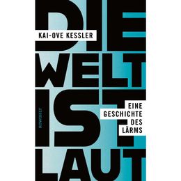 Rowohlt Verlag GmbH Die Welt ist laut