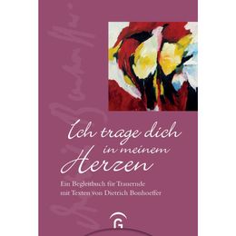 G&uuml;tersloher Verlagshaus Ich trage dich in meinem Herzen