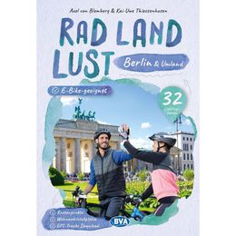 Berlin und Umland RadLandLust, 32 Lieblingstouren, E-Bike-geeignet, mit Knotenpu...