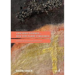 Abschied nehmen &ndash; dem Tod Farbe verleihen (1 St&uuml;ck)